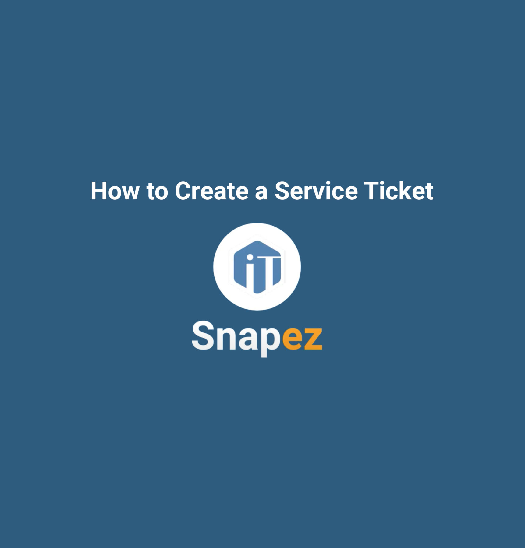 How to Create a Service Ticket - Snap Tech IT